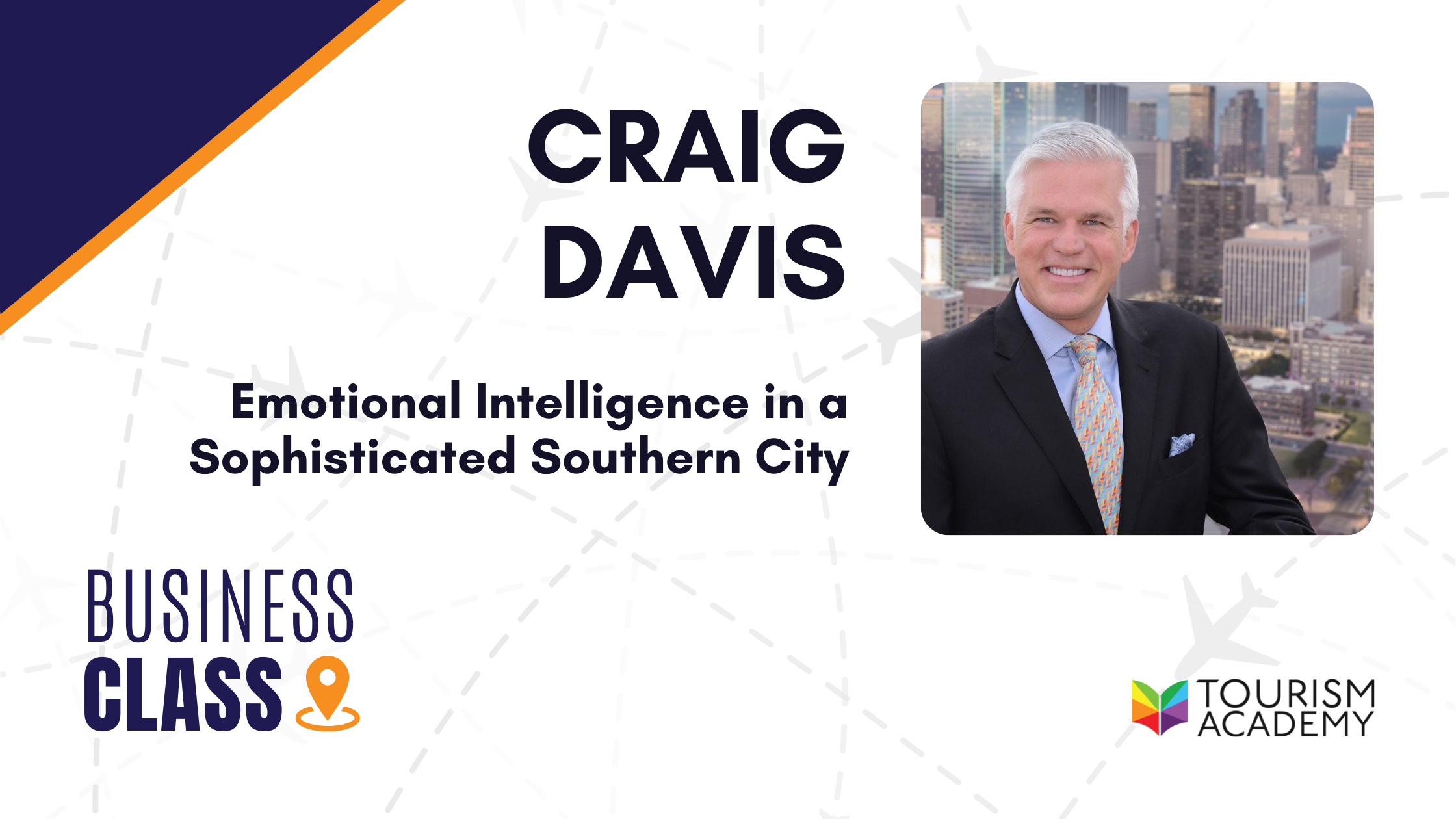 Southern Hospitality & Lifelong Learning with Craig Davis, CEO Visit Dallas